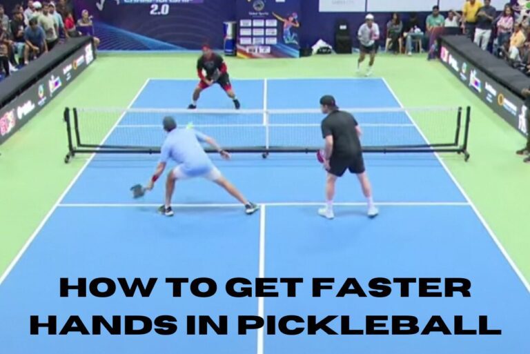 How to Get Faster Hands In Pickleball - Pickleball Paddle